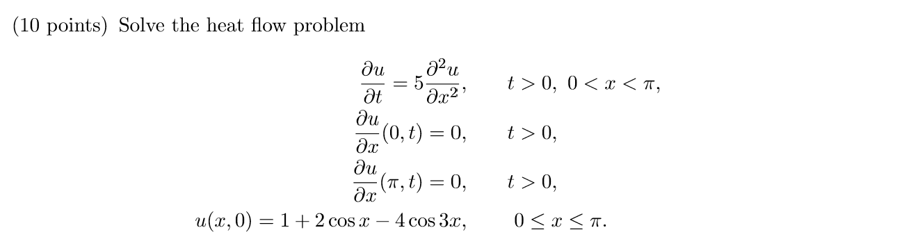 Solved (10 points) Solve the heat flow problem ди _д?и Ot = | Chegg.com