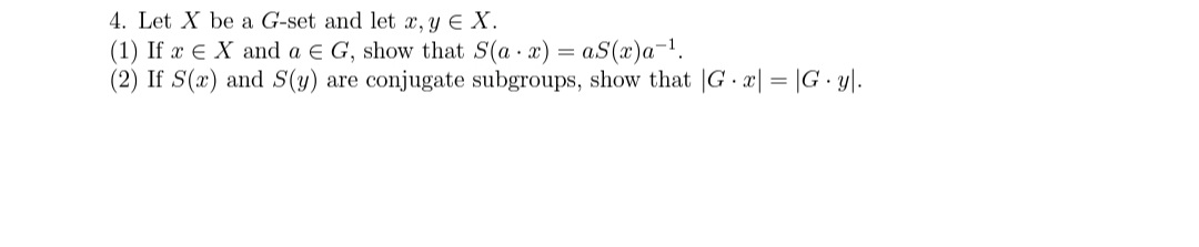 Solved 4. Let X be a G-set and let x,y∈X. (1) If x∈X and | Chegg.com