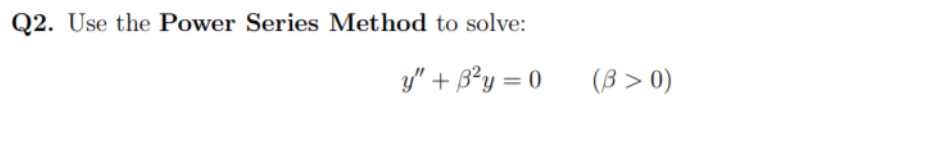 Solved Q2. Use the Power Series Method to solve: | Chegg.com