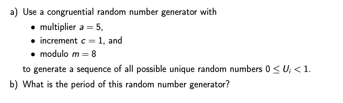 Solved a) Use a congruential random number generator with • | Chegg.com