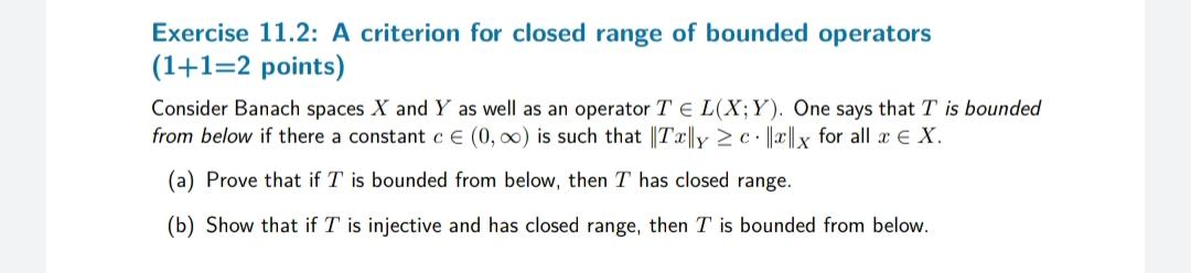 Solved Exercise 11.2: A criterion for closed range of | Chegg.com