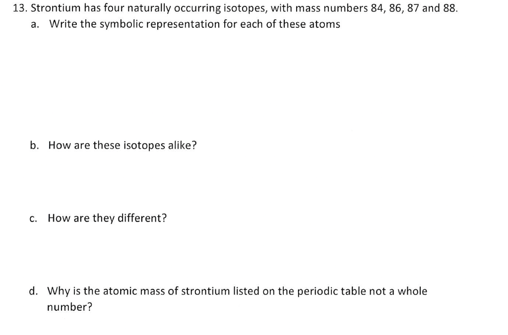 Solved 13. Strontium has four naturally occurring isotopes, | Chegg.com