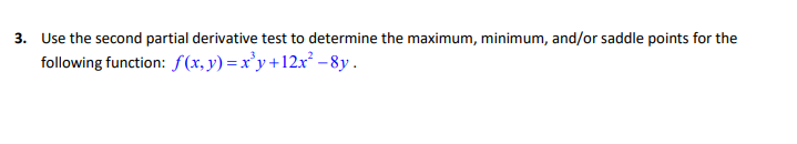 Solved Use the second partial derivative test to determine | Chegg.com