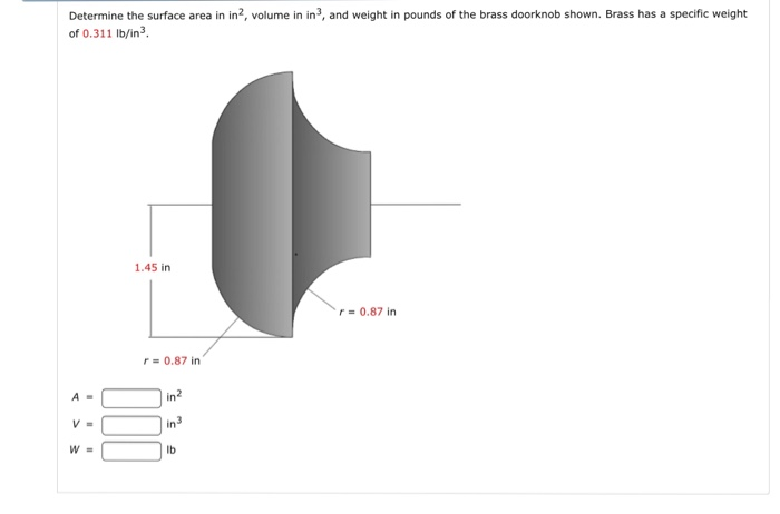 Solved Determine the surface area in in2, volume in in3, and | Chegg.com