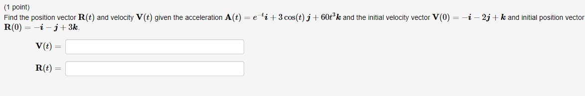 Solved (1 point) Find the position vector R(t) and velocity | Chegg.com