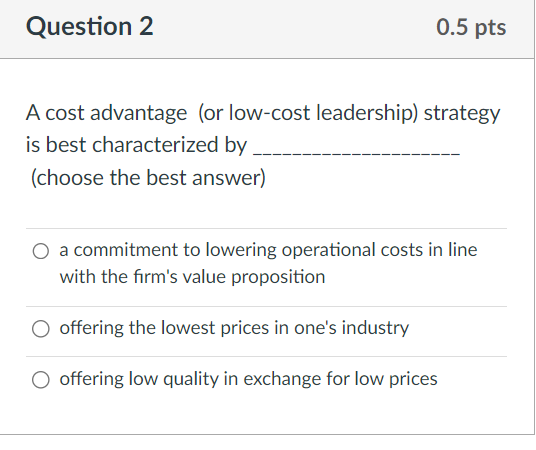Solved A cost advantage (or low-cost leadership) strategy is | Chegg.com