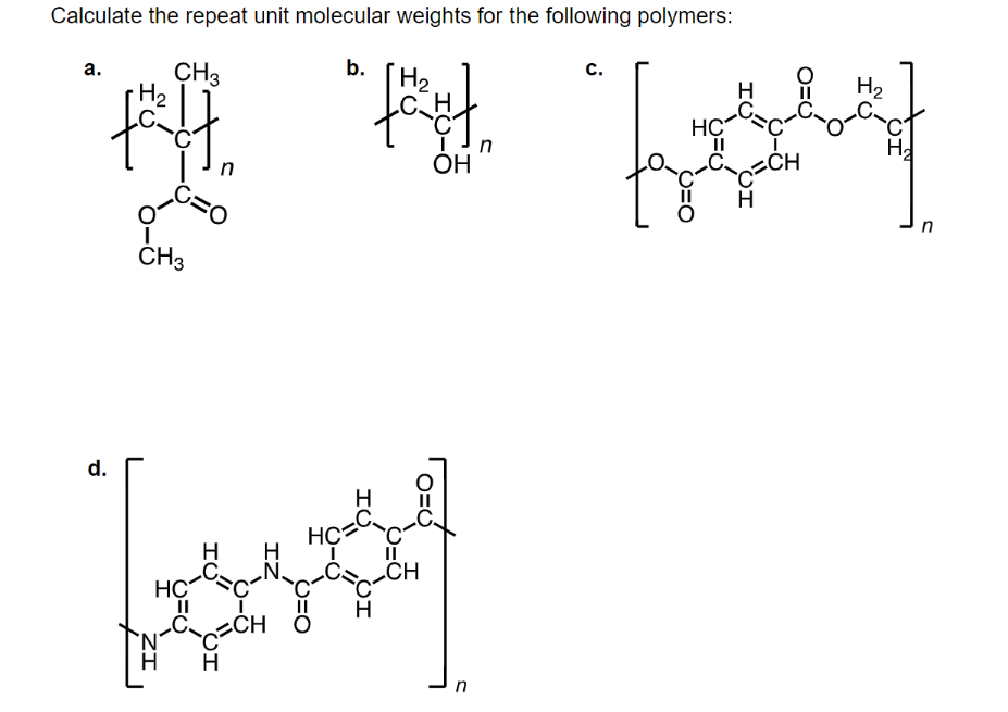 Solved Calculate the repeat unit molecular weights for the | Chegg.com