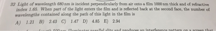Solved Light of wavelength 680 nm is incident | Chegg.com