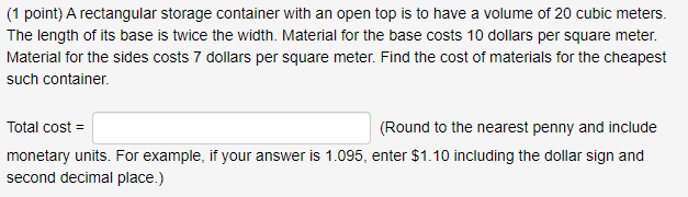 Solved (1 point) A rectangular storage container with an | Chegg.com