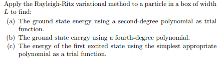 Solved Apply the Rayleigh-Ritz variational method to a | Chegg.com