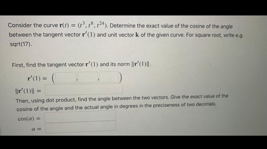 Solved Consider the curve r(t) = (13, 18, 124). Determine | Chegg.com