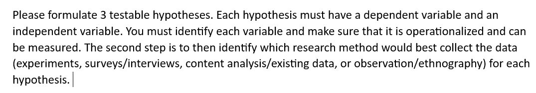 Solved Please formulate 3 testable hypotheses. Each | Chegg.com