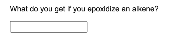 Solved What do you get if you epoxidize an alkene? | Chegg.com