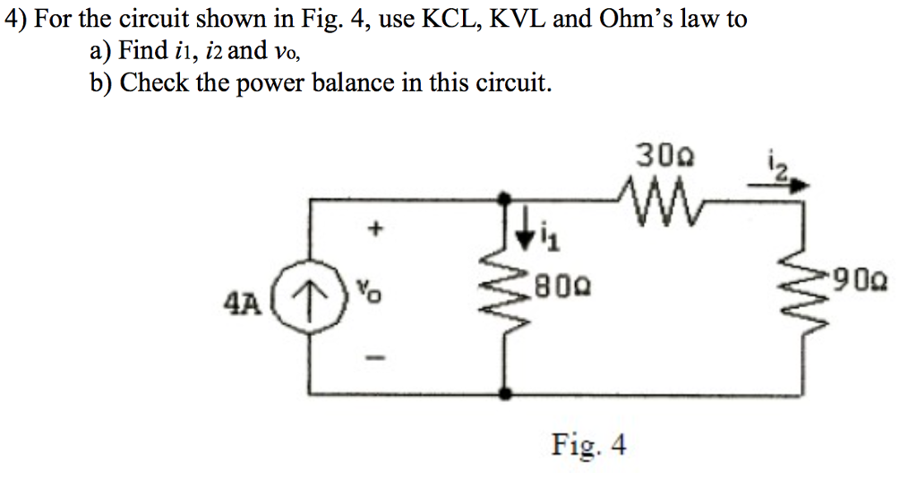 Solved 4) For the circuit shown in Fig. 4, use KCL, KVL and | Chegg.com