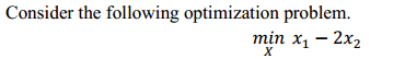 Solved Consider the following optimization problem. min | Chegg.com