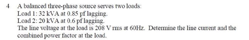 Solved A balanced three-phase source serves two loads: Load | Chegg.com