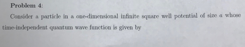 Solved Problem 4: Consider a particle in a one-dimensional | Chegg.com