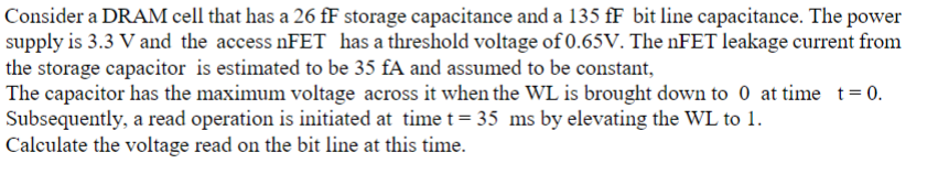 Solved Consider a DRAM cell that has a 26 ff storage | Chegg.com