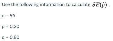 Solved Use the following information to calculate SE(p) n- | Chegg.com