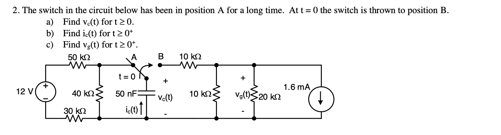 Solved 2. The switch in the circuit below has been in | Chegg.com