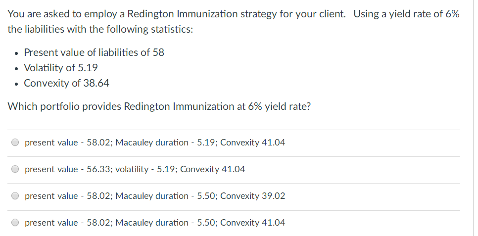 Solved You are asked to employ a Redington immunization | Chegg.com