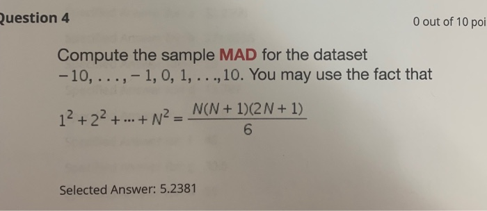 Solved uestion 4 0 out of 10 poi Compute the sample MAD for | Chegg.com Solved uestion 4 0 out of 10 poi Compute the sample MAD for | Chegg.com