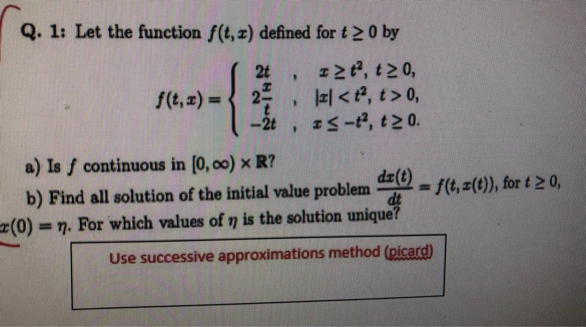 Solved Q. 1: Let the function f(t,x) defined for t≥0 by | Chegg.com