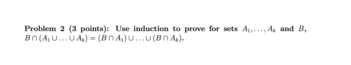 Solved Problem 2 (3 points): Use induction to prove for sets | Chegg.com