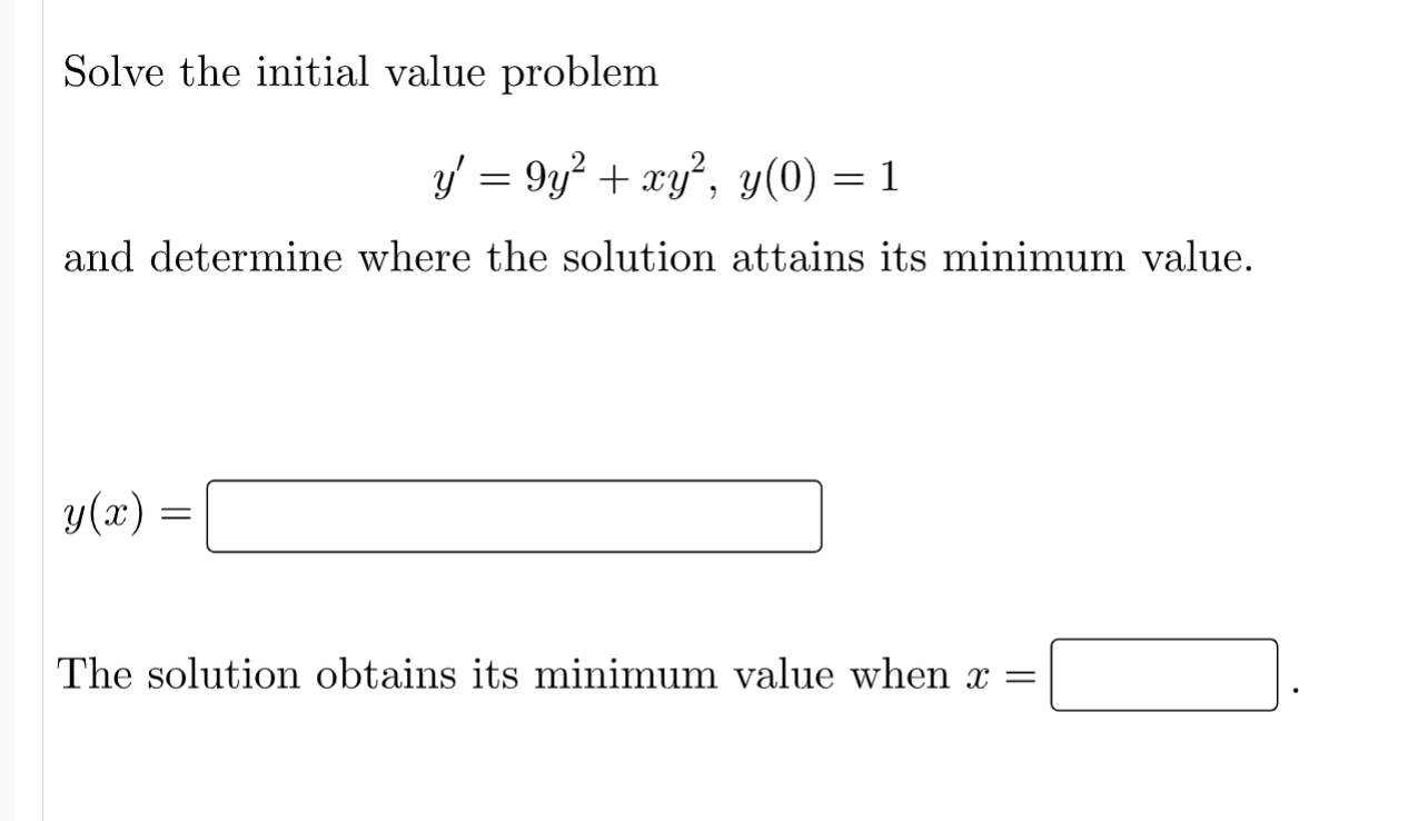 Solved Solve the initial value problem y′=9y2+xy2,y(0)=1 and | Chegg.com