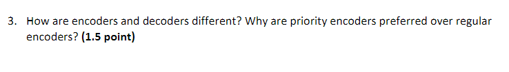 Solved 3. How are encoders and decoders different? Why are | Chegg.com