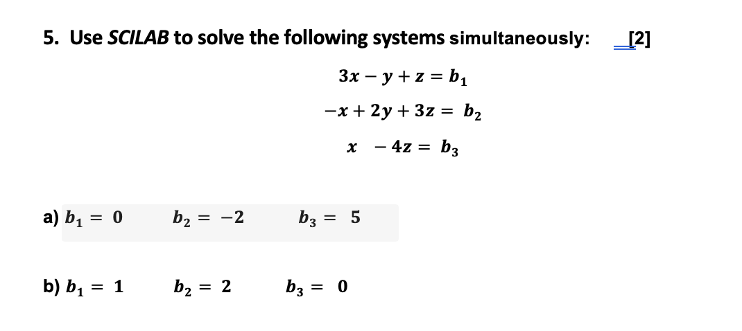 Solved 5. Use SCILAB to solve the following systems | Chegg.com