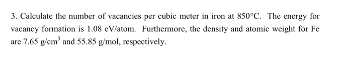 Solved 3. Calculate the number of vacancies per cubic meter | Chegg.com