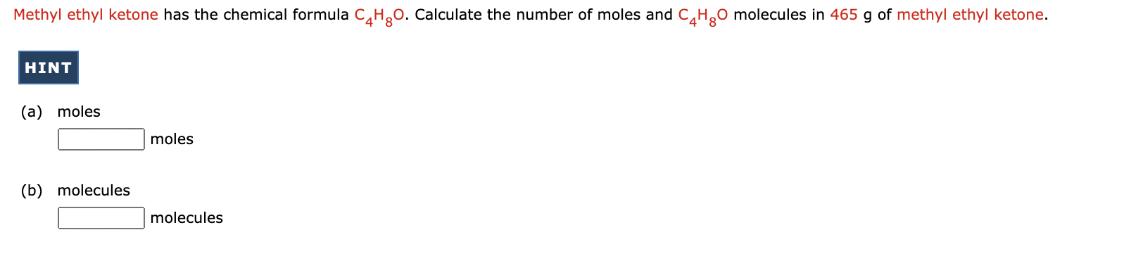 Solved Methyl ethyl ketone has the chemical formula C4H20. | Chegg.com