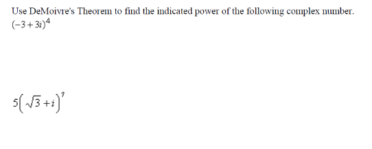 Solved Use DeMoivre's Theorem to find the indicated power of | Chegg.com