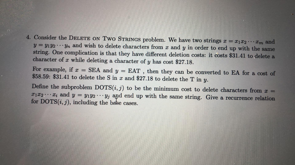Solved 4. Consider the DELETE ON Two STRINGS problem. We | Chegg.com