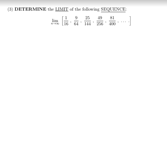 Solved (3) DETERMINE the LIMIT of the following SEQUENCE: | Chegg.com
