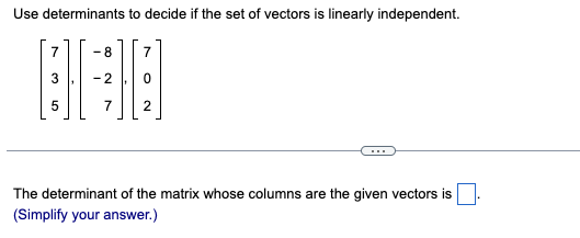Solved Use determinants to decide if the set of vectors is | Chegg.com