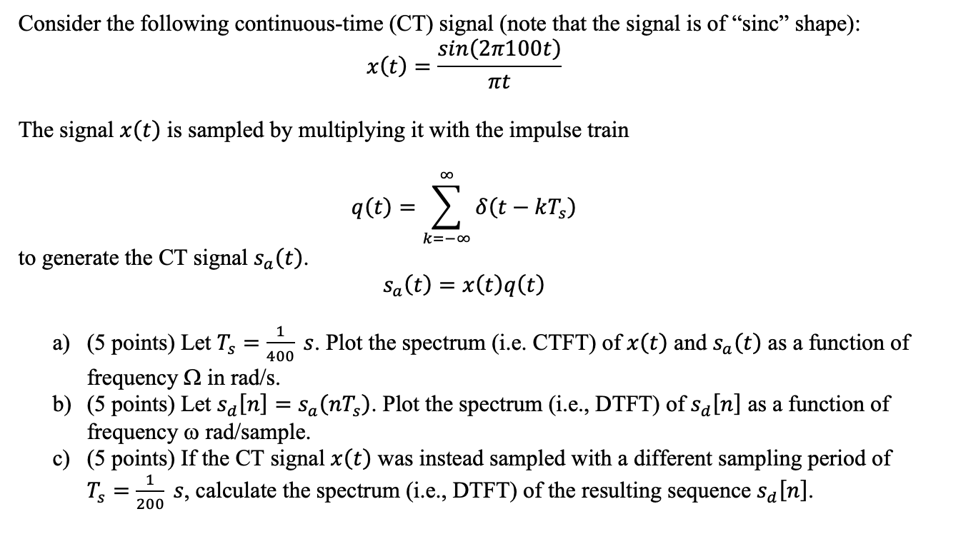 Solved Consider the following continuous-time (CT) signal | Chegg.com
