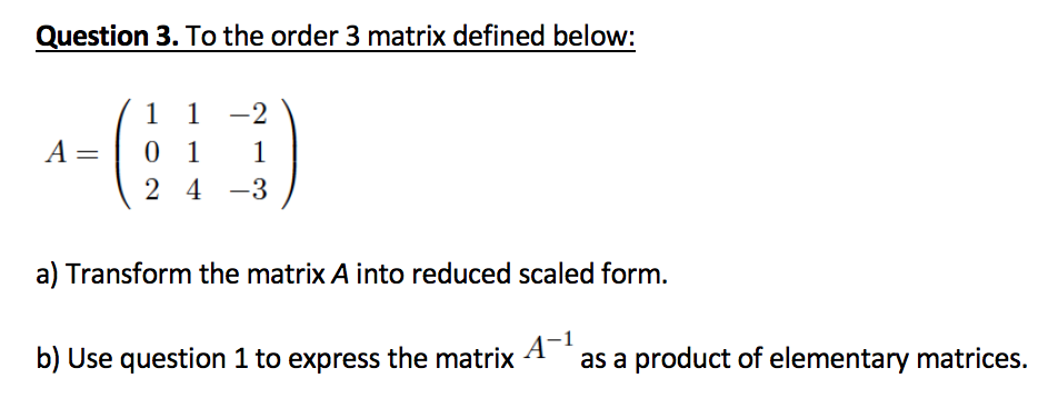 Solved Question 3. To the order 3 matrix defined below: 71 1 | Chegg.com