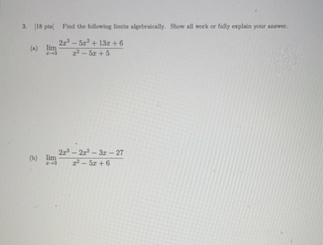 Solved 3. [18 pts] Find the following limits algebraically. | Chegg.com