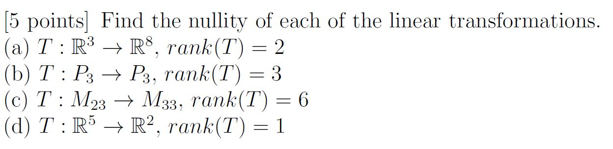 Solved [5 points) Find the nullity of each of the linear | Chegg.com