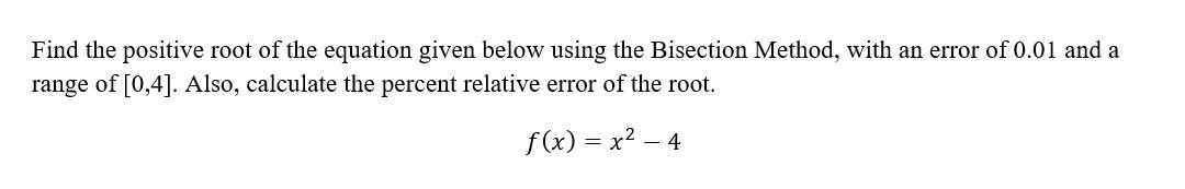 Solved Find the positive root of the equation given below | Chegg.com