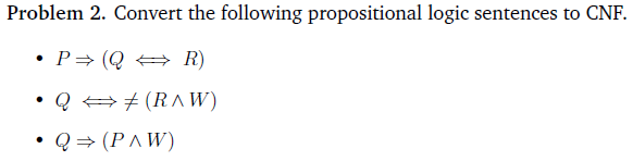 Solved Problem 2. Convert the following propositional logic | Chegg.com