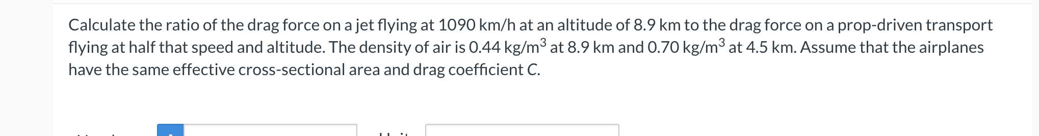 Solved Calculate the ratio of the drag force on a jet flying | Chegg.com