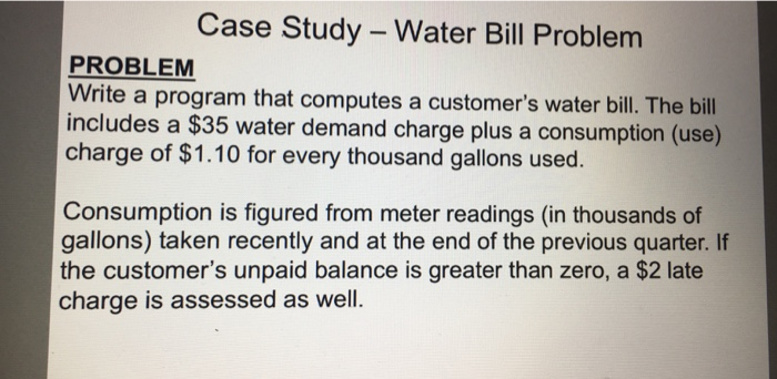 Solved Case Study -Water Bill Problenm PROBLEM Write a | Chegg.com