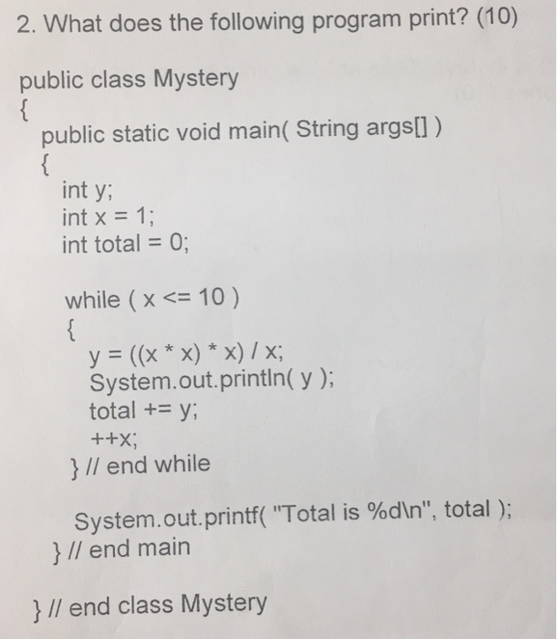 Solved 2. What does the following program print? (10) public | Chegg.com