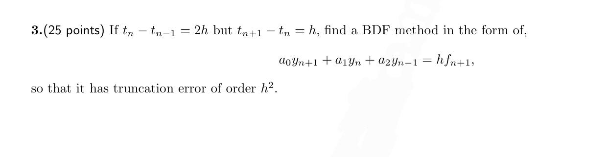 Solved 3.(25 points) If tn -tn-1 = 2h but tn+1 – tn = h, | Chegg.com