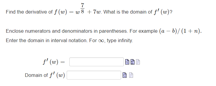 Solved Find the derivative of f(w)=w78+7w. ﻿What is the | Chegg.com