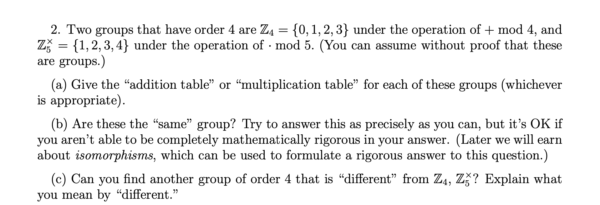 Solved 2. Two groups that have order 4 are Z4={0,1,2,3} | Chegg.com