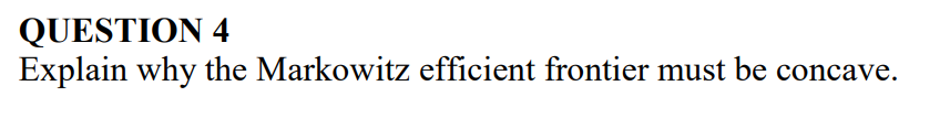 Solved QUESTION 4 Explain why the Markowitz efficient | Chegg.com